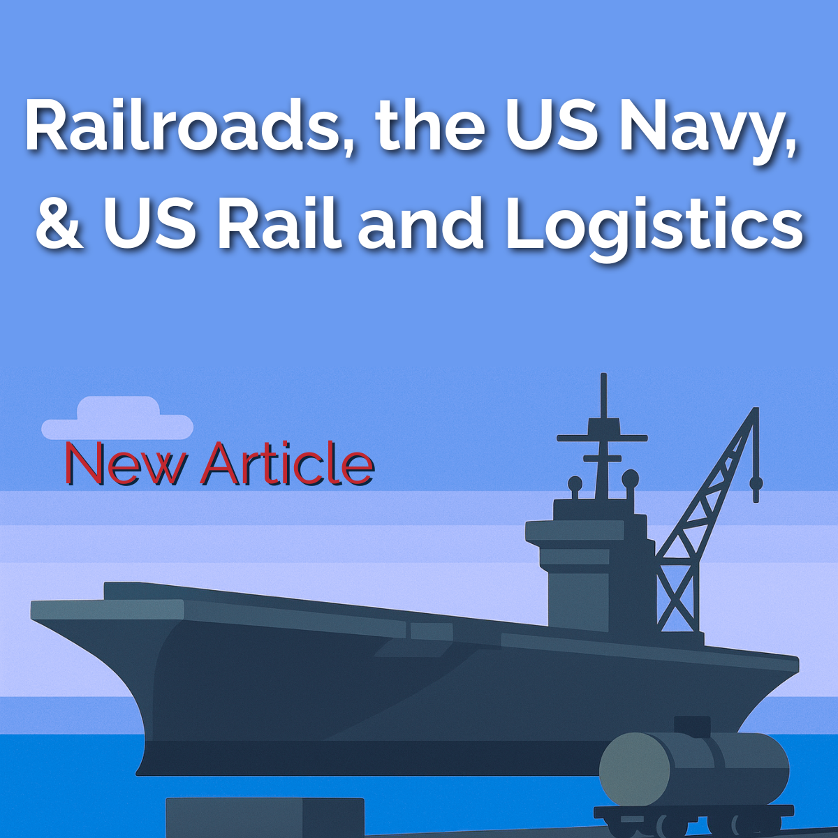 Railroads, the US Navy, and US Rail and Logistics: Keeping America’s ...